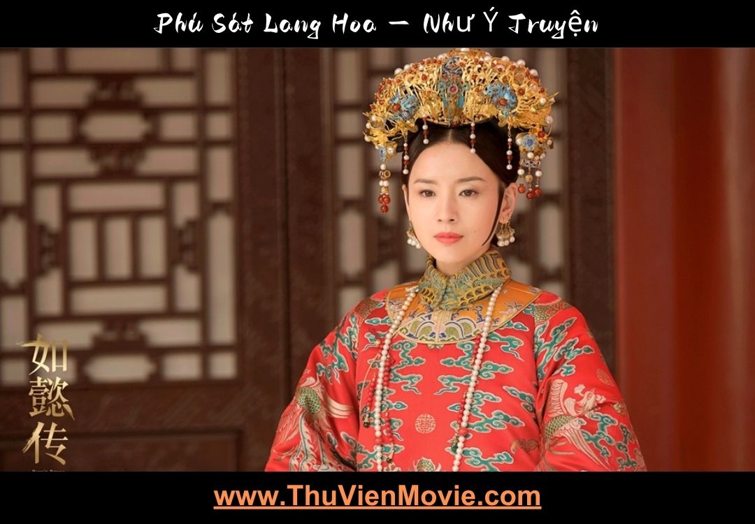 Phú Sát Lang Hoa | Tiểu sử Hiếu Hiền Hoàng Hậu Như Ý Truyện » Thư Viện Movie